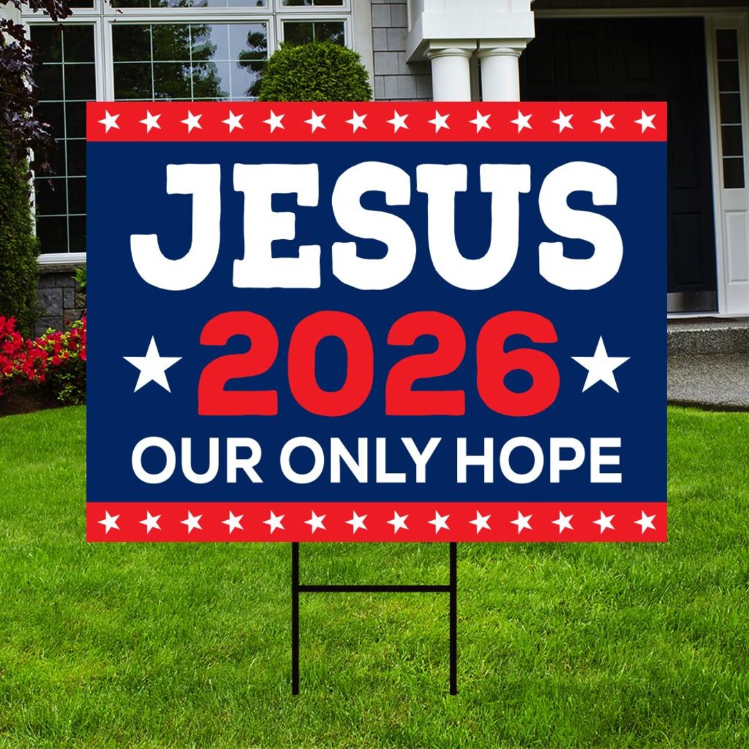 Jesus 2026 Yard Sign - Coroplast Visible Text Long Lasting Rust Free ...