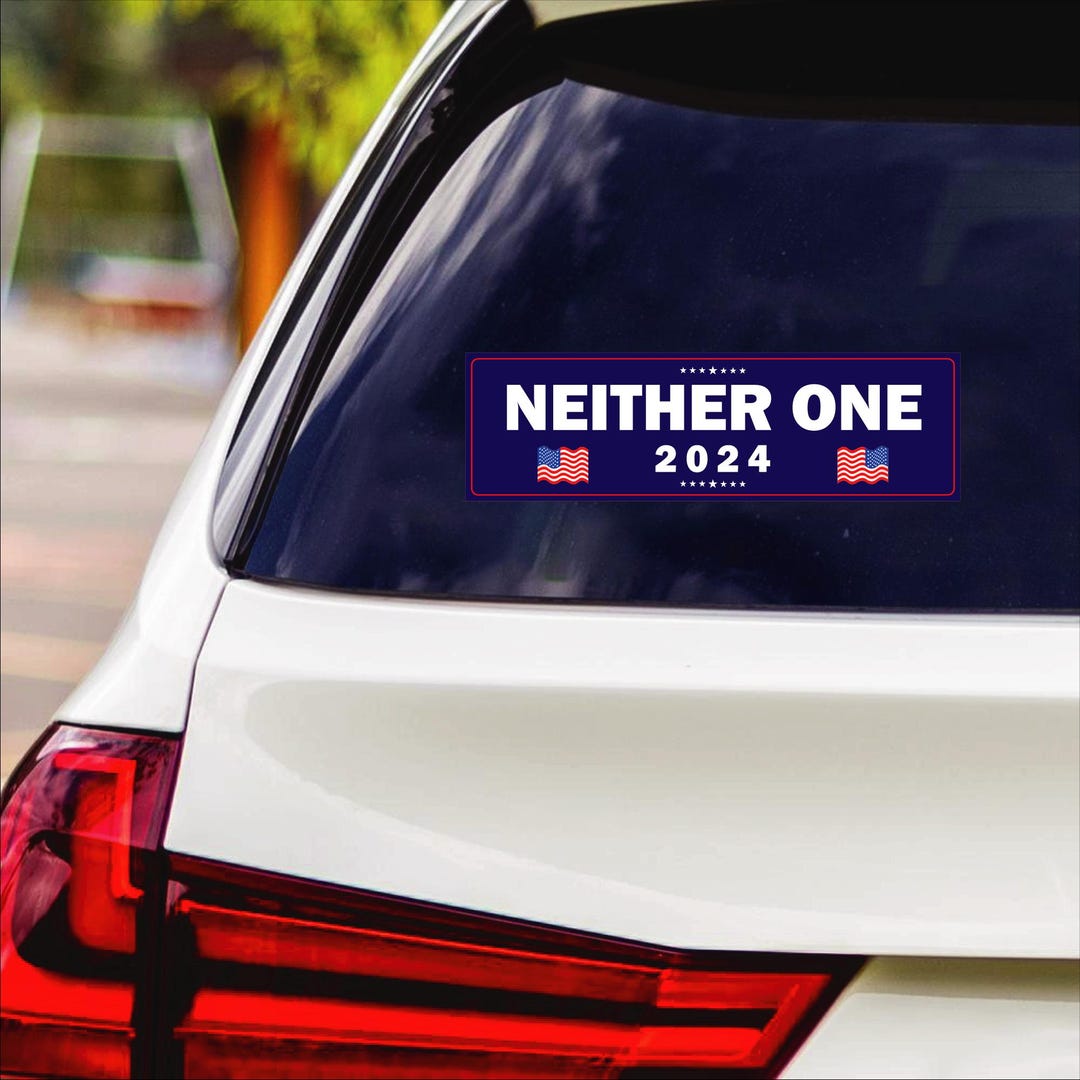Neither One 2024 Sticker Vinyl Decal, Nobody for President, Election ...