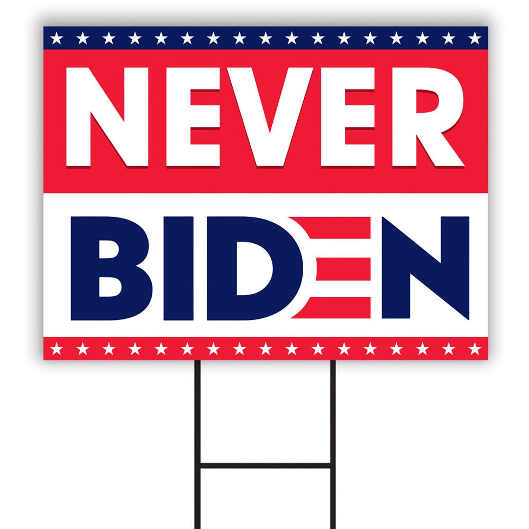 Never Biden Yard Sign 18 X 12 Coroplast Visible - Etsy