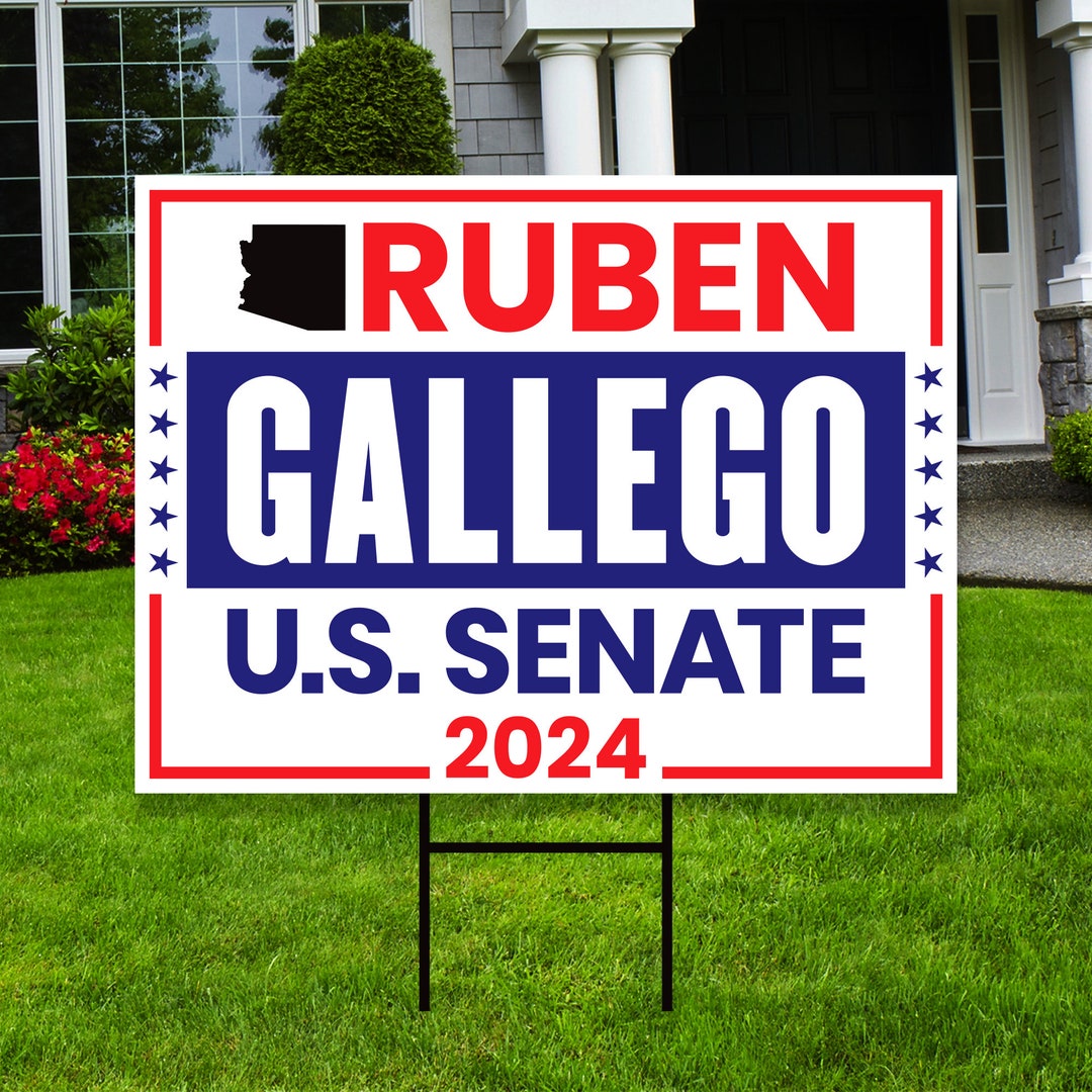 Ruben Gallego US Senate Yard Sign Coroplast US Senate Election Arizona ...