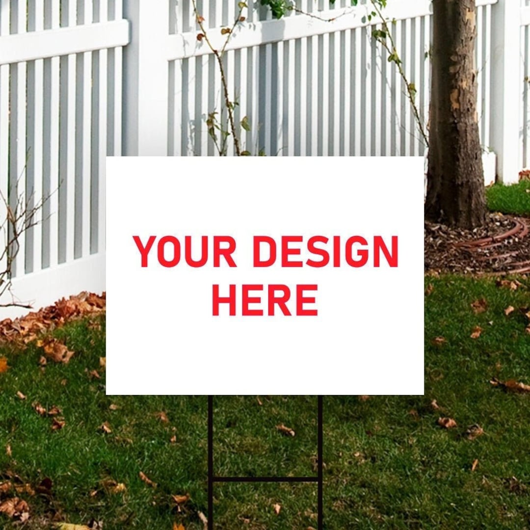 Custom Design Yard Sign - Coroplast Visible Text Long Lasting Rust Free ...