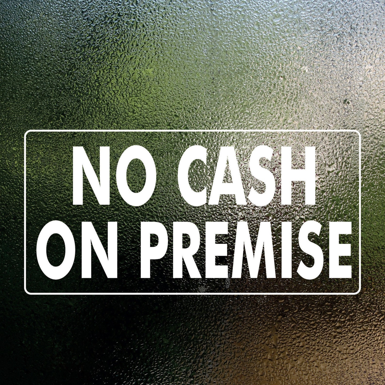 No Cash on Premise Sign Sticker No Cash on Premise - Etsy