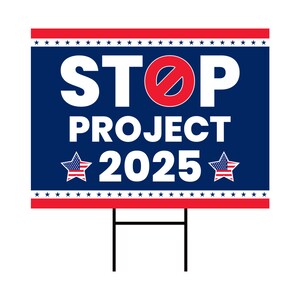 Stop Project 2025 Yard Sign - Coroplast Vote Democrat Lawn Sign ...