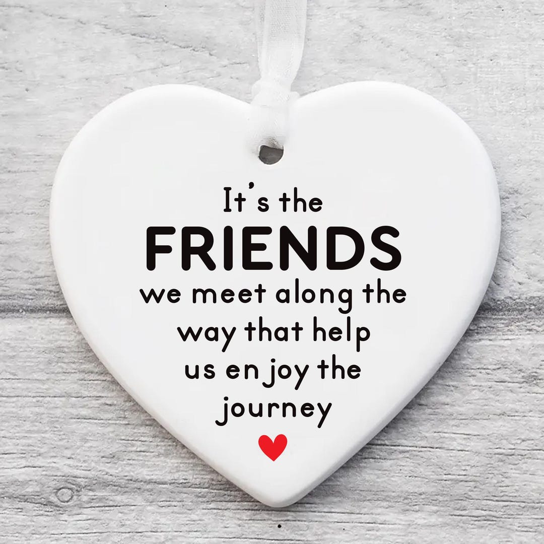 Friends We Meet Along the Way Ornament, Firm Friendship Ceramic ...