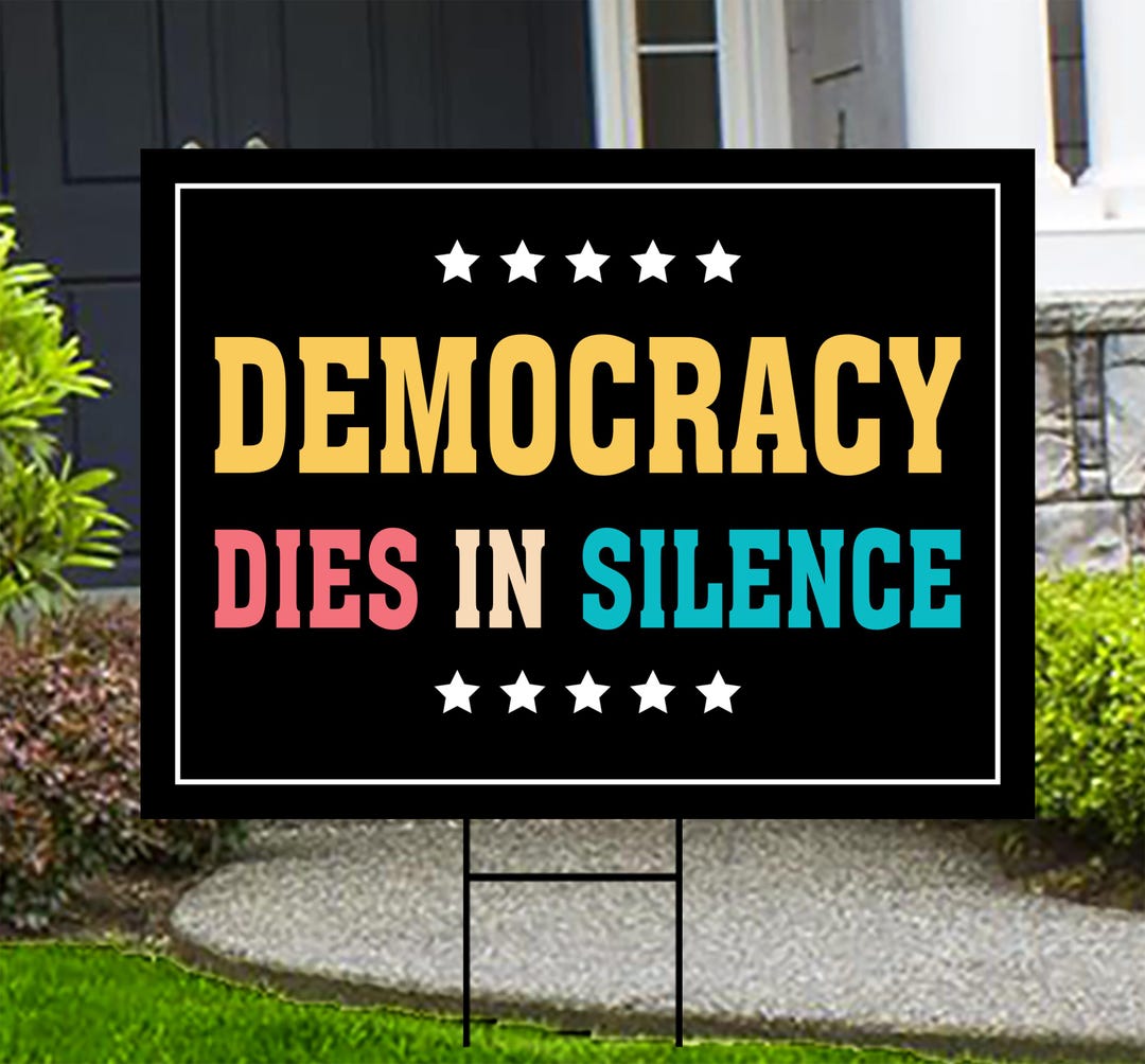 Democracy Dies in Silence Yard Sign - Resist Hate Lawn Sign, Anti-trump ...