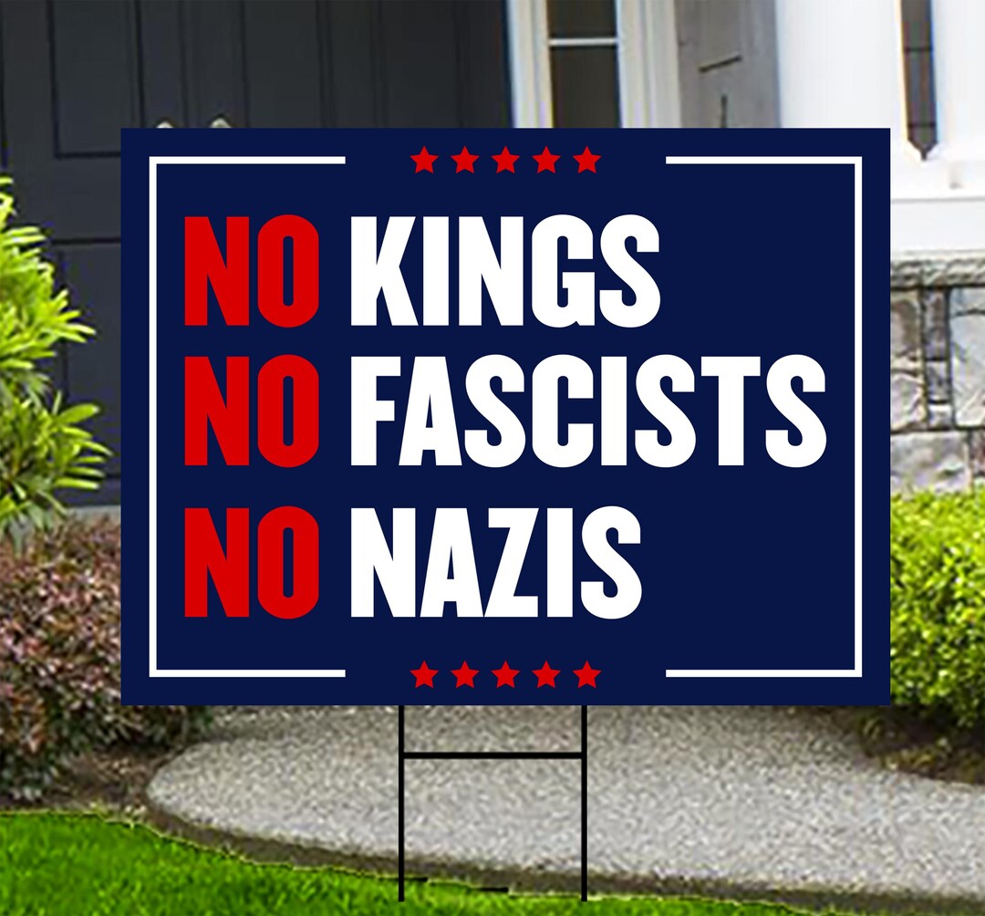 No Kings No Fascists No Nazis Yard Sign - Resist Hate Lawn Sign, Anti ...