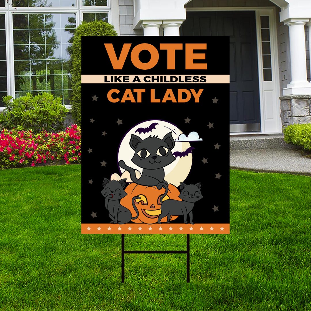 Vote Like Childless Cat Lady Yard Sign Coroplast Harris for President ...