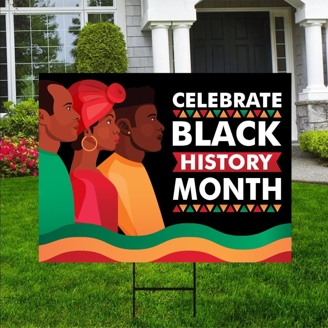 Black History Month Yard Sign, Coroplast Celebrate Black History Sign ...