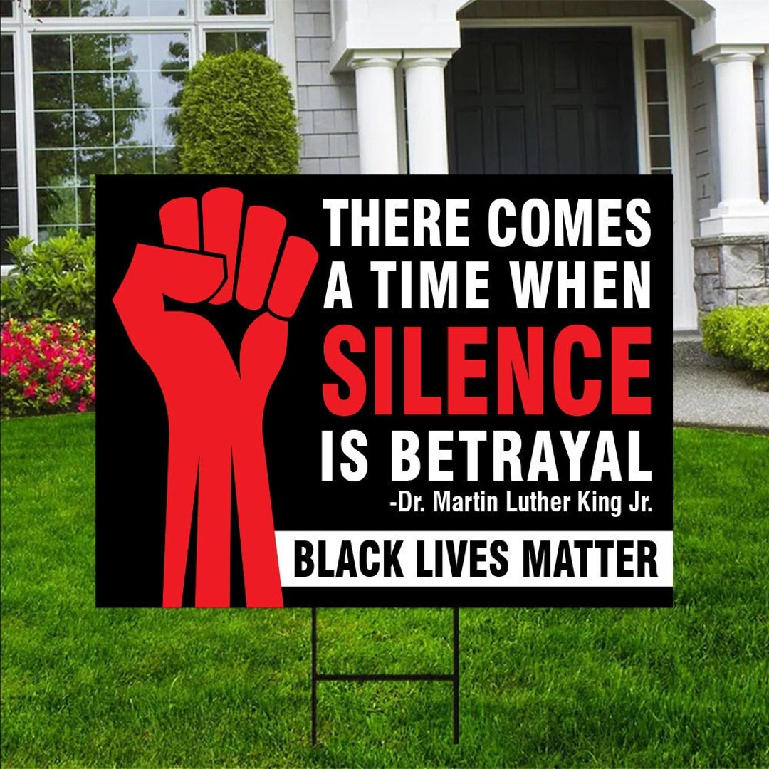 Martin Luther King Jr Yard Sign, Coroplast Silence is Betrayal, BLM ...