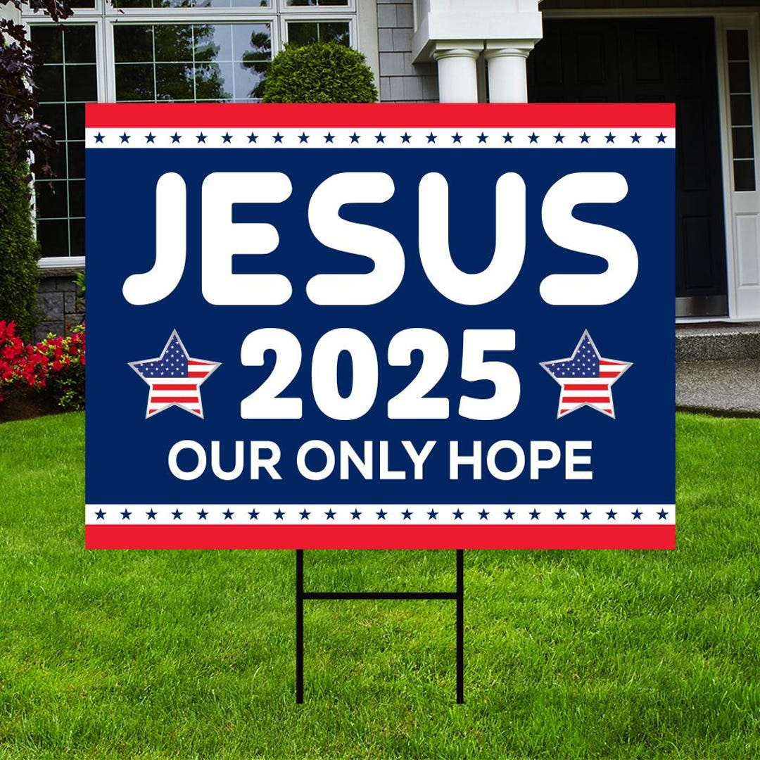 Jesus 2025 Yard Sign - Coroplast Visible Text Long Lasting Rust Free ...