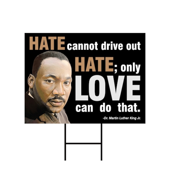 Martin Luther King Jr Yard Sign Coroplast Hate Cannot Drive | Etsy