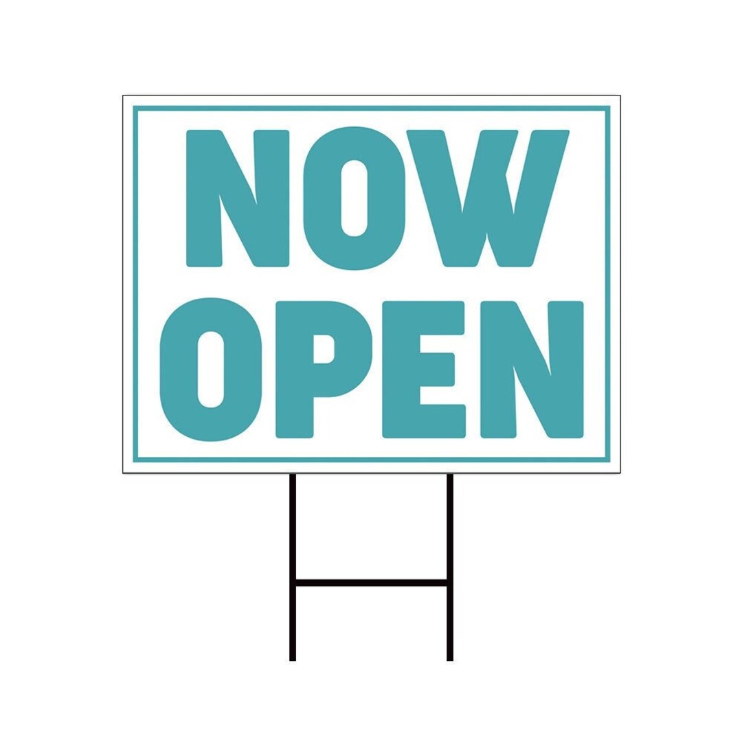 Now Open Yard Sign 18" X 12" - Coroplast Visible Text Long Lasting Rust ...