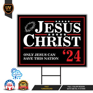 Jesus Christ 24 Only Jesus Can Save This Nation Yard Sign Coroplast ...