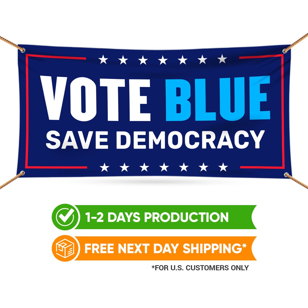 Vote Blue Save Democracy Banner Sign, 13 Oz Waterproof Vote Democrat ...