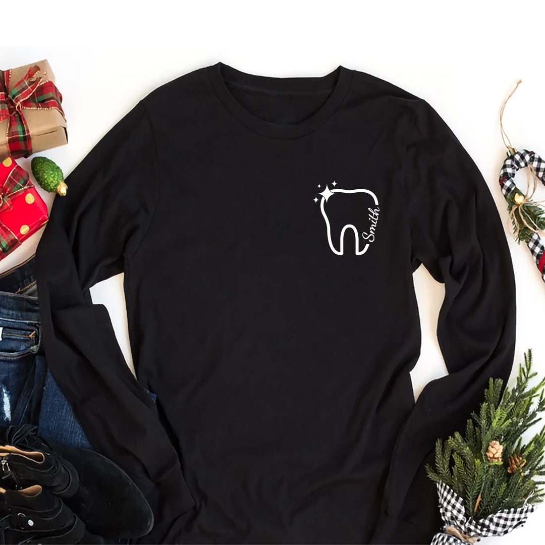 Custom Dentist Shirt, Personalized Dental Assistant Unisex Long Sleeve ...