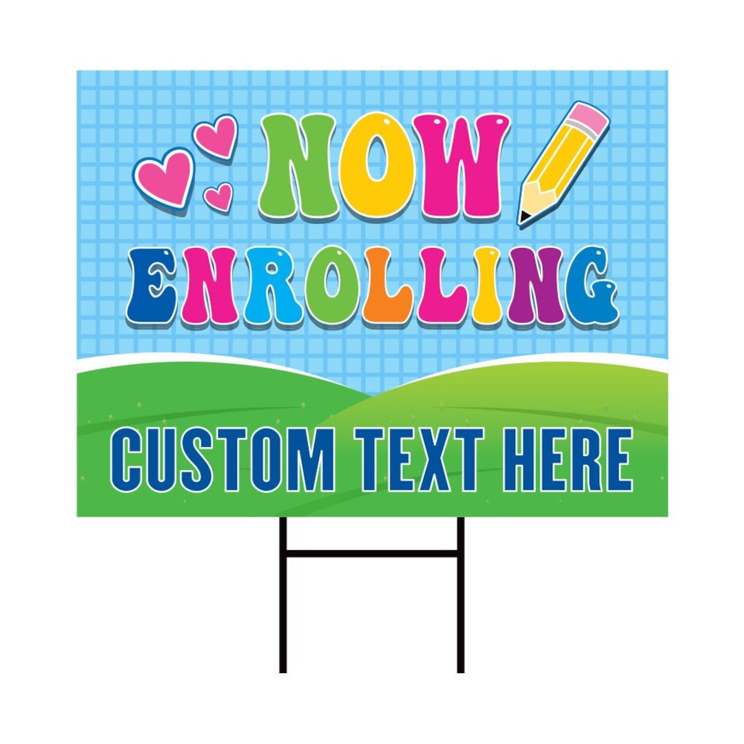 Custom Now Enrolling Yard Sign Coroplast Weatherproof Class Enrollment ...