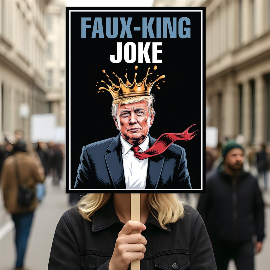 Faux-king Joke, No Kings Protest Sign, Anti-trump Resistance, Political ...