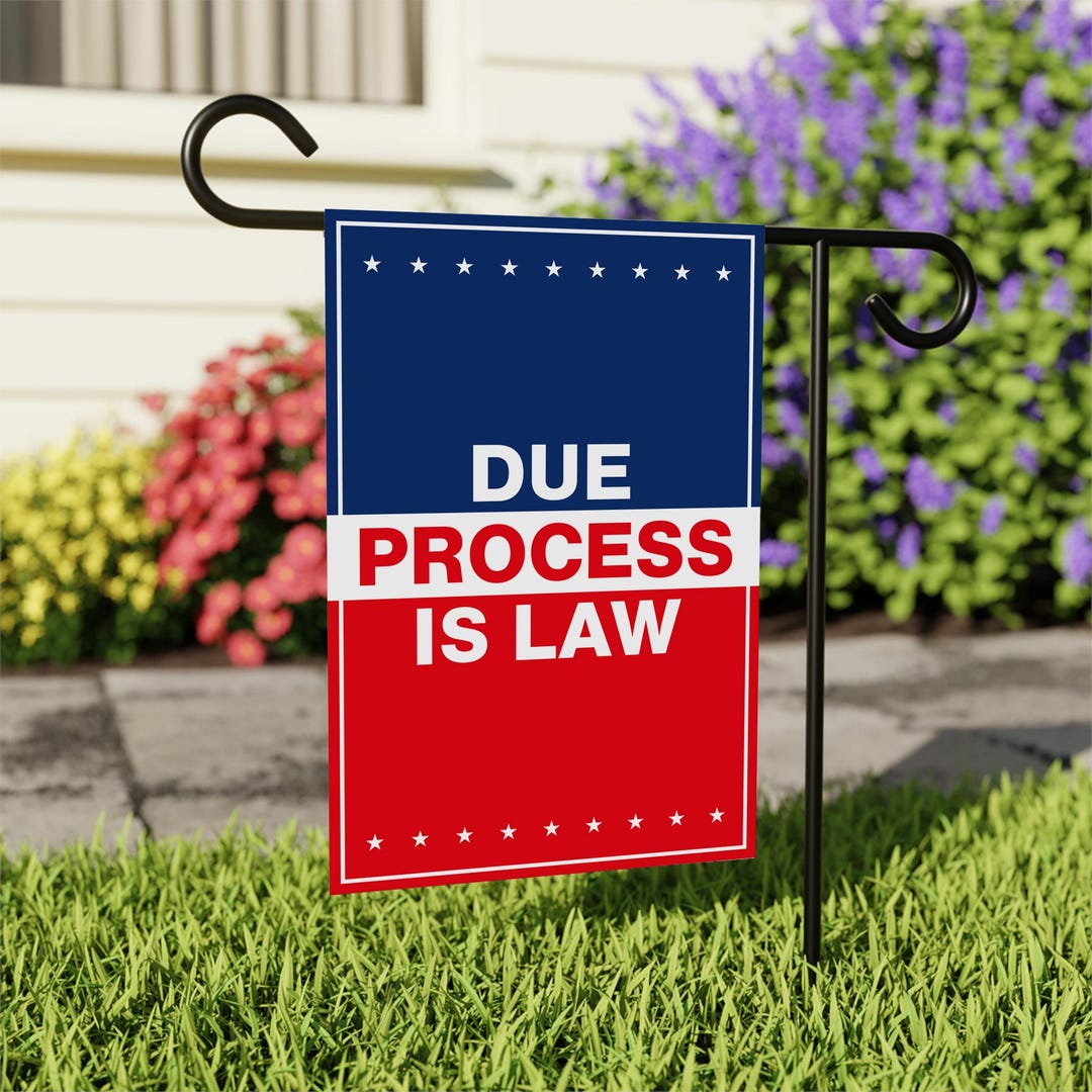 Due Process is Law Garden Flag, 12x18 Inch Double Sided, Resist Hate ...