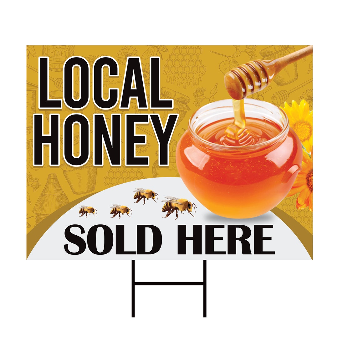 Local Honey Yard Sign Coroplast Long Lasting Rust Free Advertise Your ...