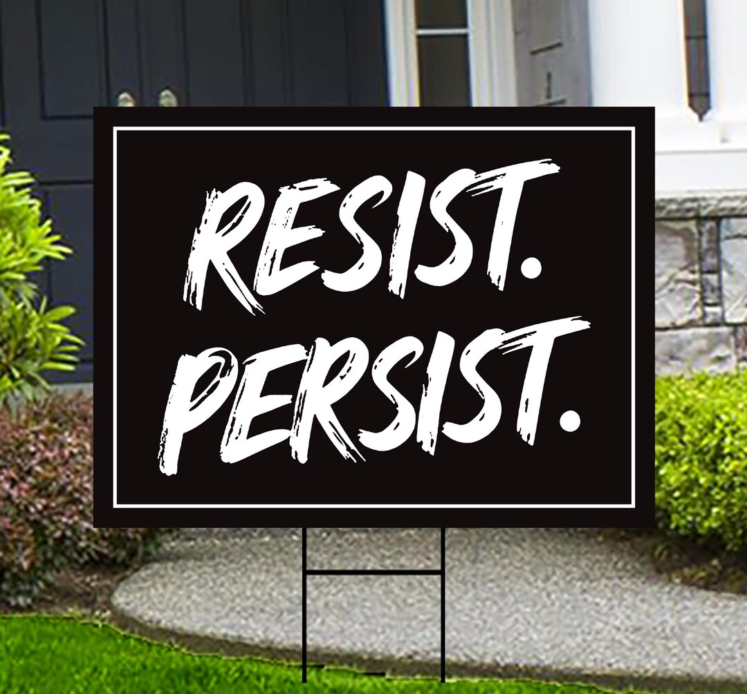 Resist. Persist. Yard Sign - Resist Hate Lawn Sign, Anti-trump Sign ...