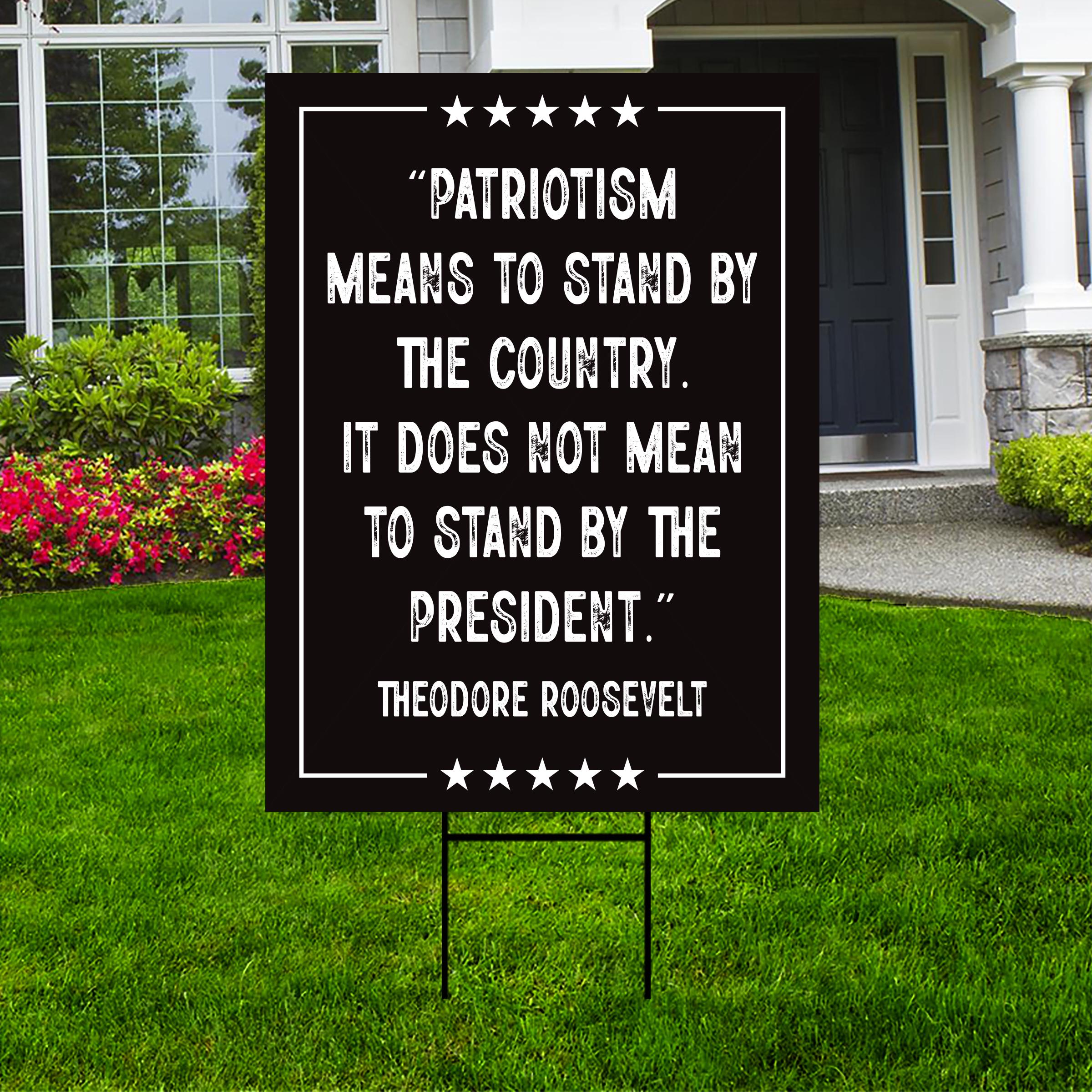 Patriotism Means to Stand by the Country Protest Yard Sign - Anti-trump ...