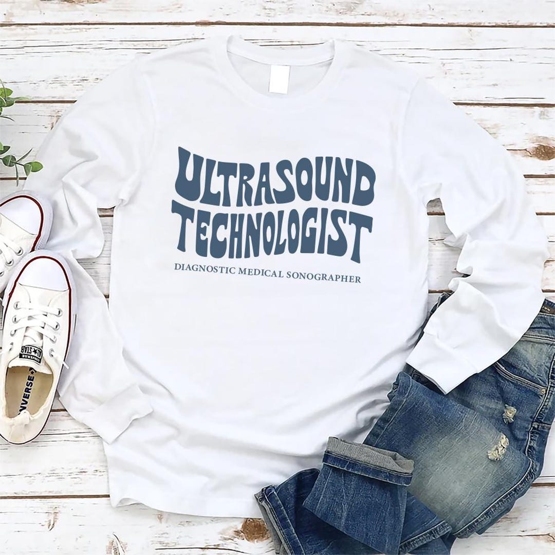 Ultrasound Technologist Long Sleeve Shirt, Ultrasound Tech Sweatshirt ...