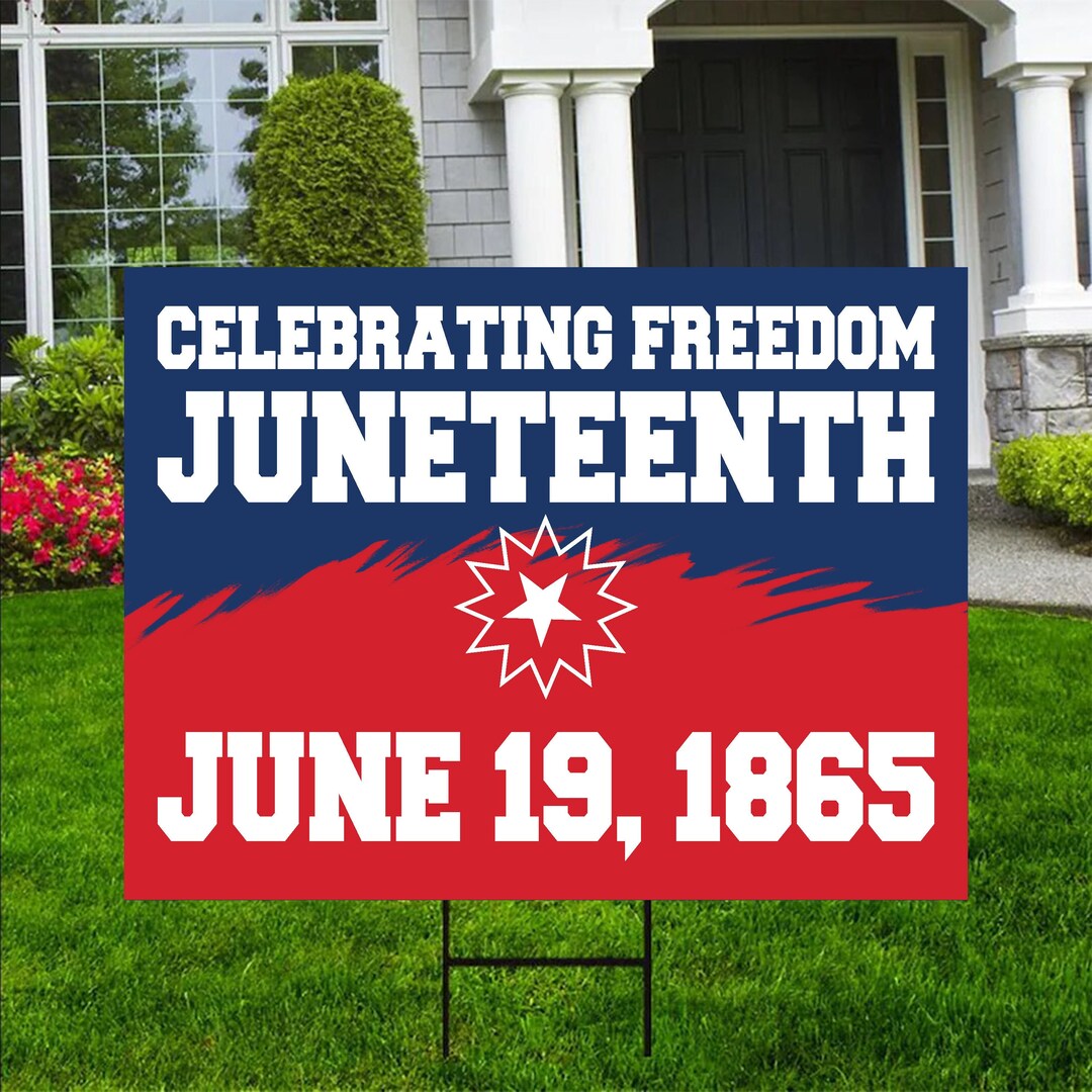 Juneteenth Day Yard Sign Coroplast June 19th 1865 Juneteenth Black ...