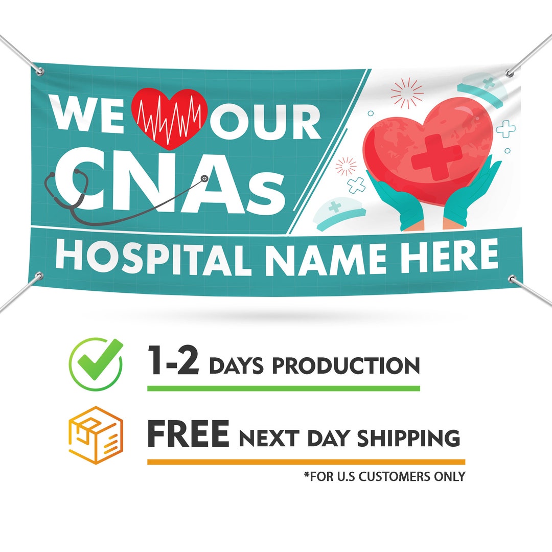 Custom We Love Our Cnas Banner Sign, 13 Oz Waterproof Medical Staff ...