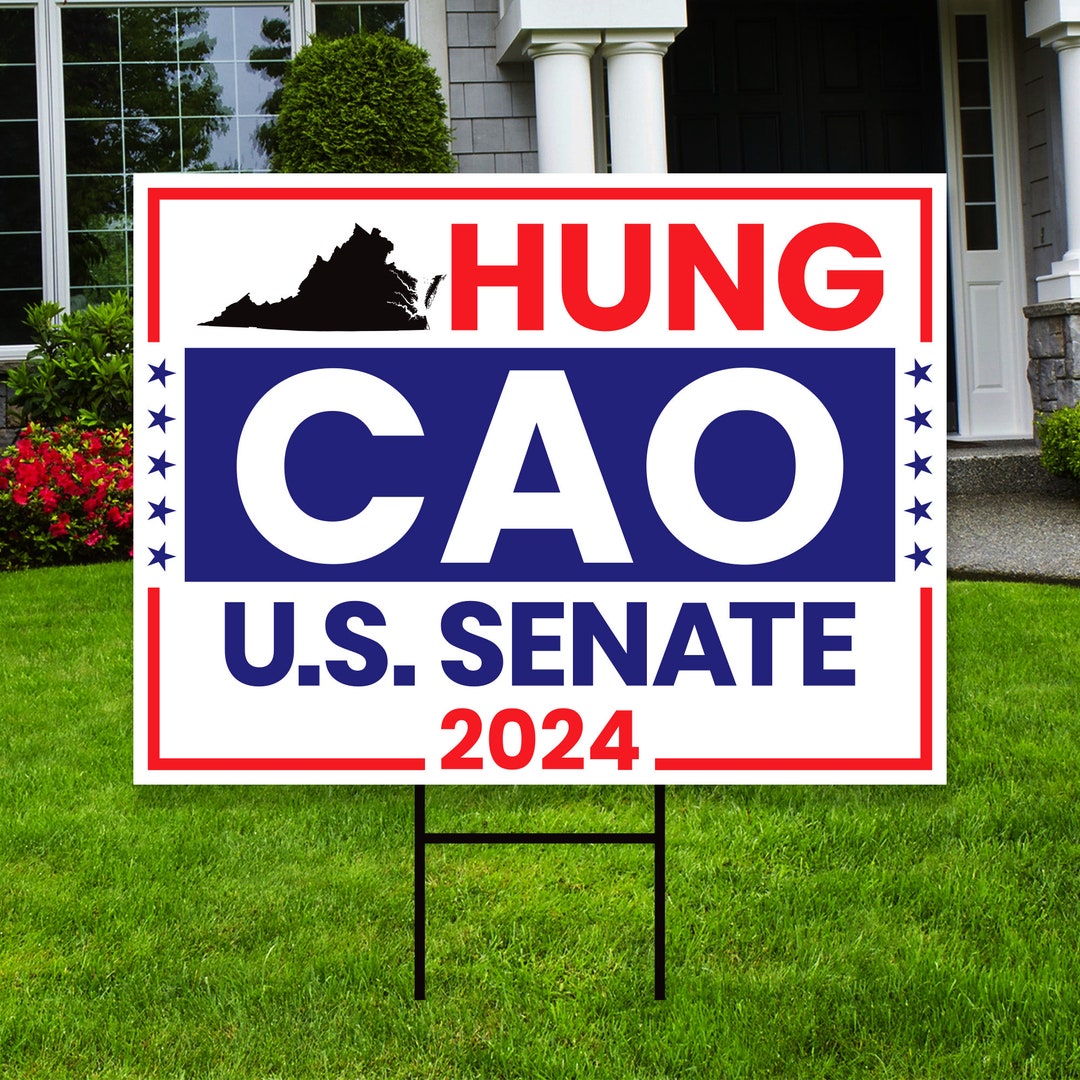 Hung Cao US Senate Yard Sign Coroplast US Senate Election Virginia 2024 ...