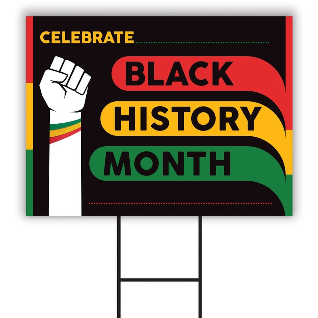 Black History Month Yard Sign, Coroplast Celebrate Black History Sign ...
