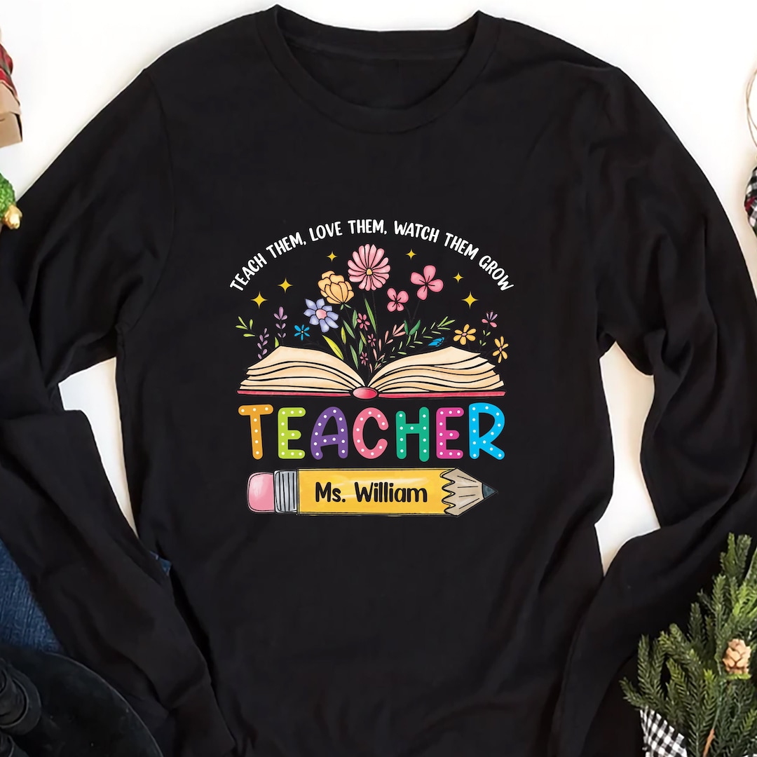 Custom Teacher Long Sleeve T-shirt, Back to School Shirt, School Tee ...