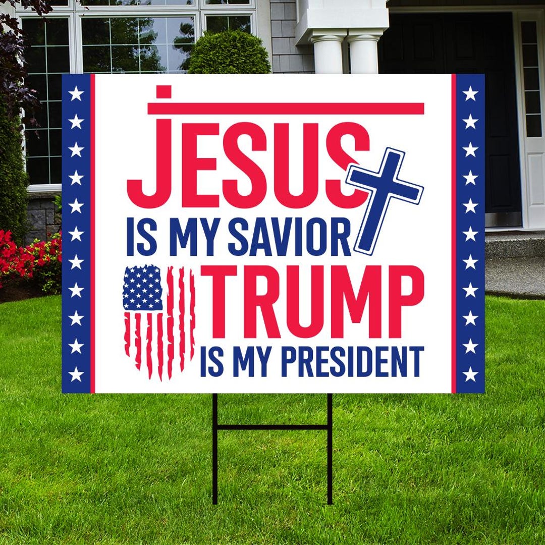 Jesus is My Savior Trump is My President Yard Sign - MAGA Religious ...