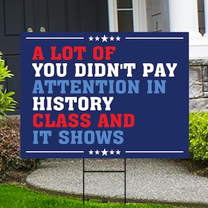 Didn't Pay Attention in History Yard Sign, Resist Hate, Anti-trump ...