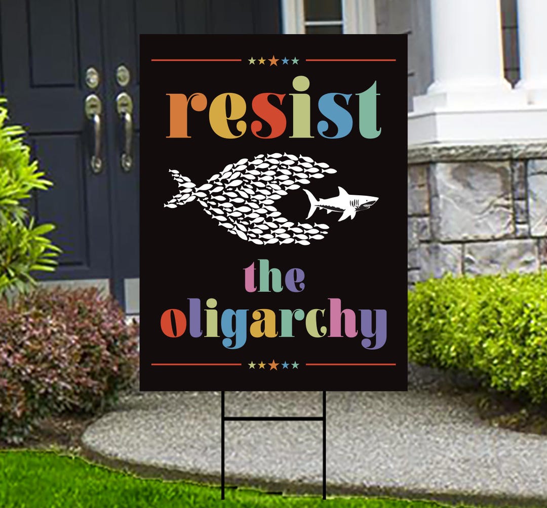 Resist the Oligarchy Yard Sign - Resist Hate Lawn Sign, Anti-trump Sign ...