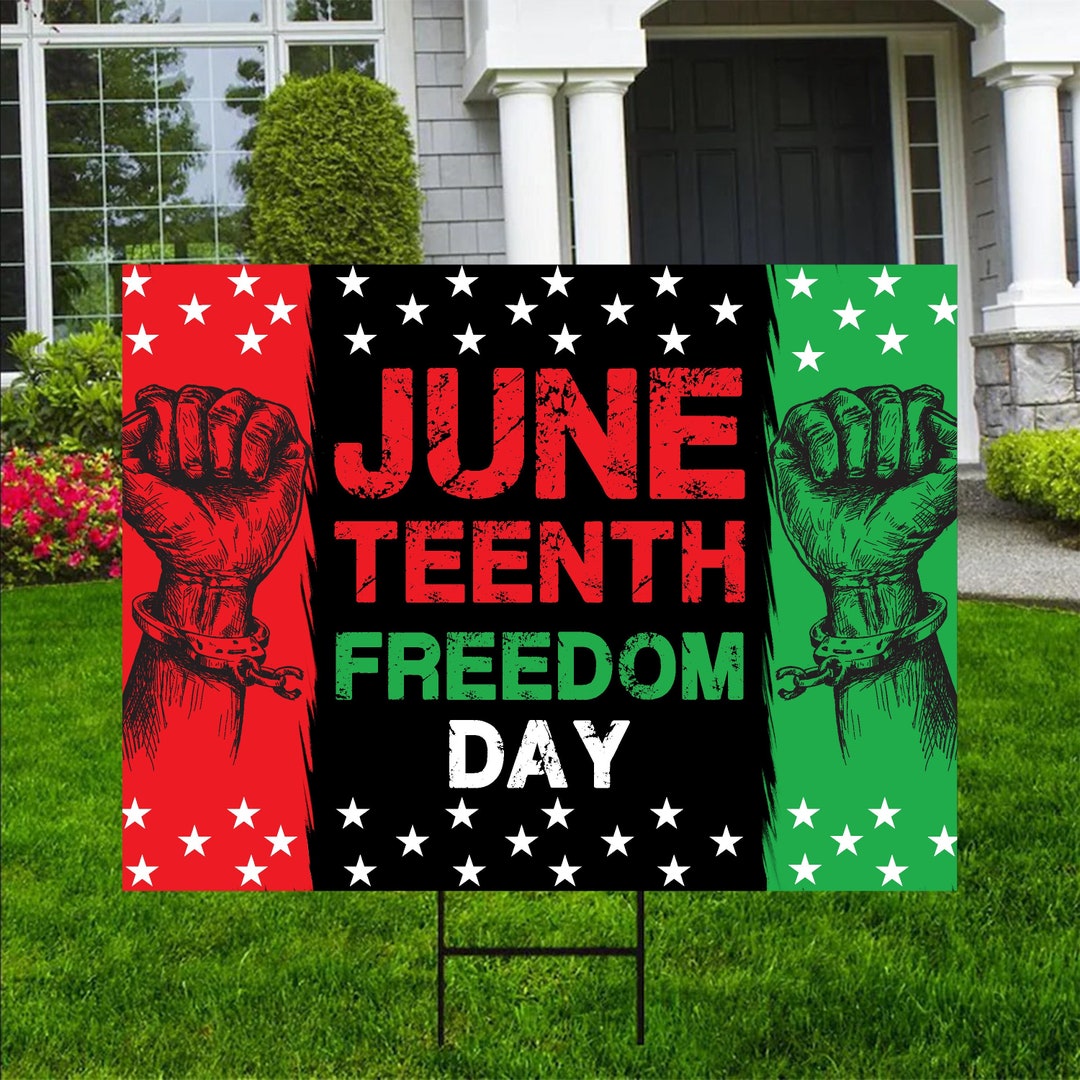 Juneteenth Day Yard Sign Coroplast June 19th 1865 Juneteenth Black ...