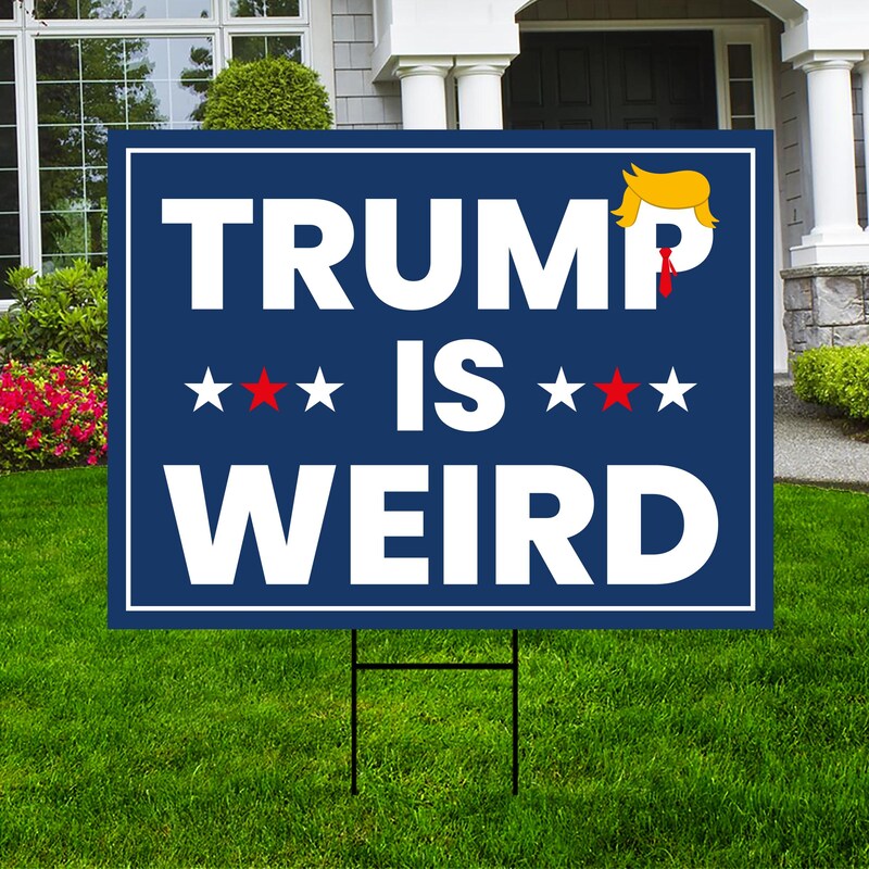 Weird Trump Sign - Etsy