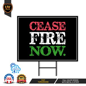 Ceasefire Now Yard Sign - Coroplast Ceasefire Now Lawn Sign, We Believe ...