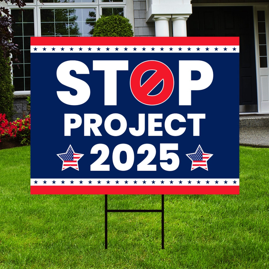 Stop Project 2025 Yard Sign - Coroplast Vote Democrat Lawn Sign ...