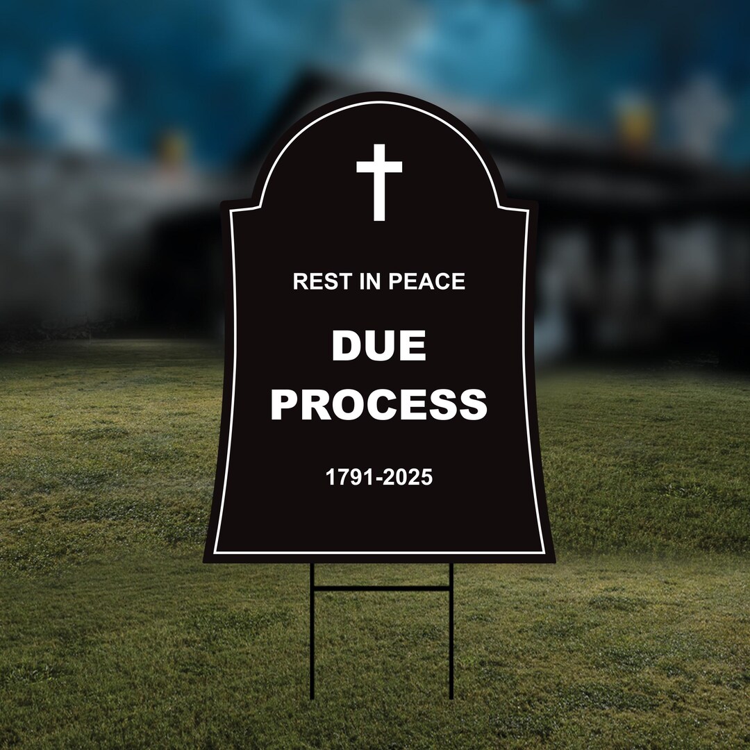 Rest in Peace Due Process Tombstone Yard Sign, No Kings Protest Sign ...