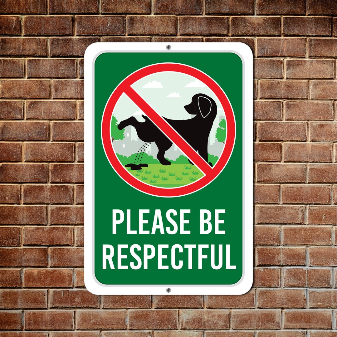 Please Be Respectful Aluminum Sign No Dog Pooping or Peeing Rust Free ...