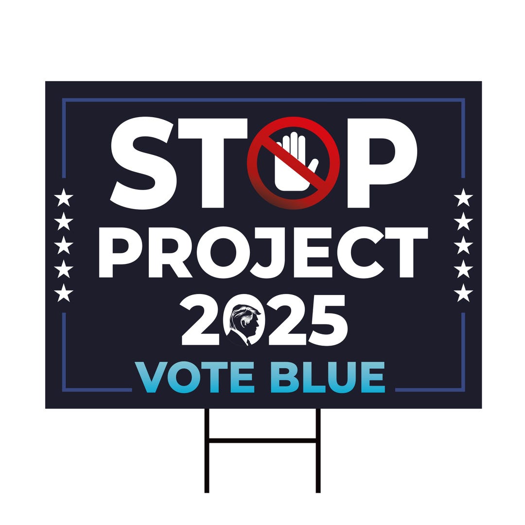 Stop Project 2025 Yard Sign - Coroplast Vote Democrat Lawn Sign ...