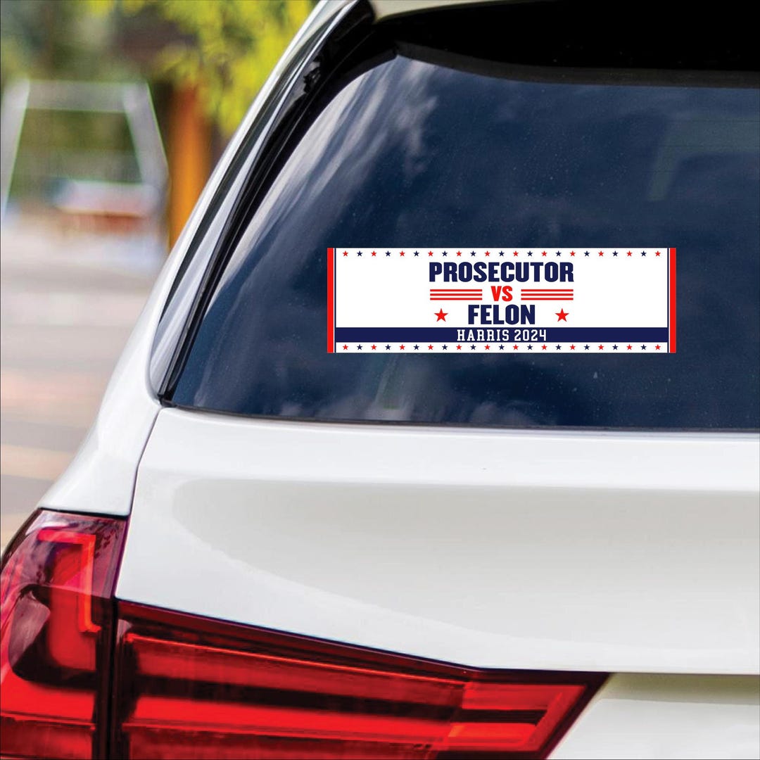 Kamala Harris 2024 Sticker Vinyl Decal, Prosecutor Vs Felon, Harris for ...