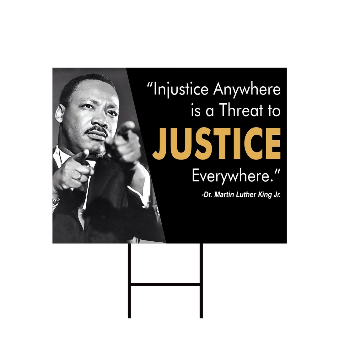 Martin Luther King Jr Yard Sign, Coroplast Injustice Anywhere, BLM Sign ...
