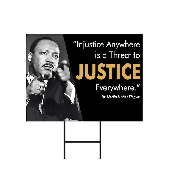 Martin Luther King Jr Yard Sign Coroplast Injustice Anywhere | Etsy