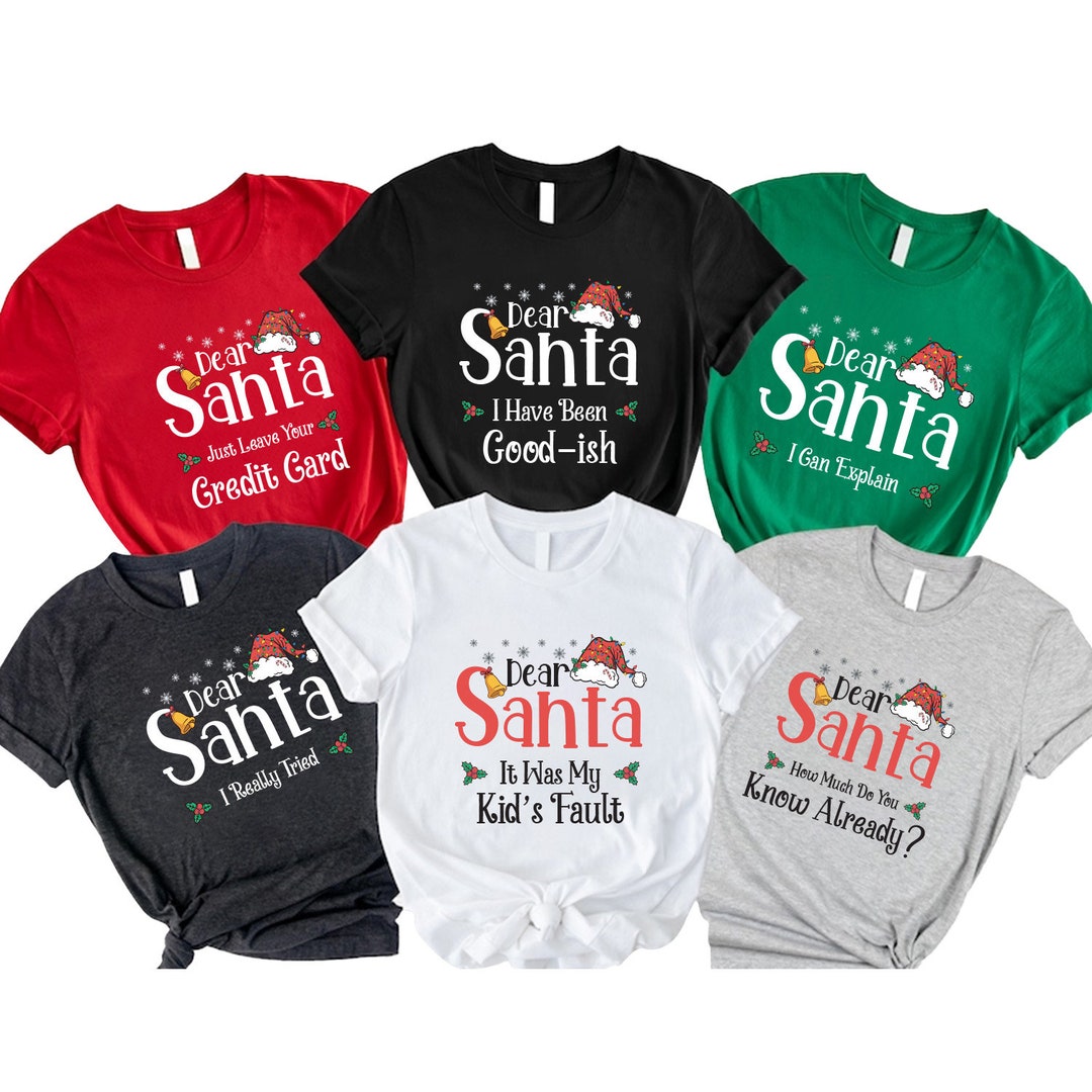 Custom Quotes Dear Santa Christmas Shirt, Family Christmas Shirt, Funny ...
