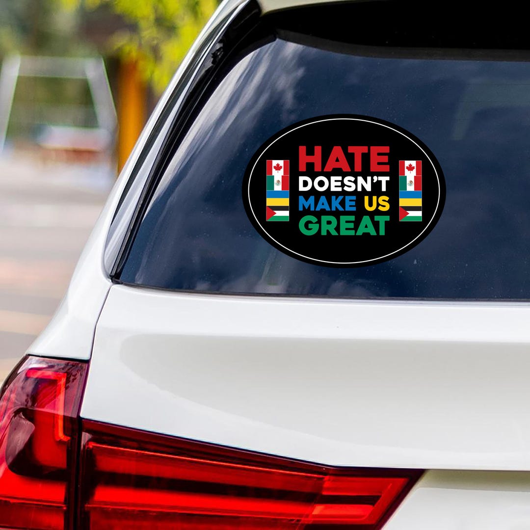 Hate Won't Make US Great Vinyl Sticker, Resist Hate Decal, Anti-trump ...