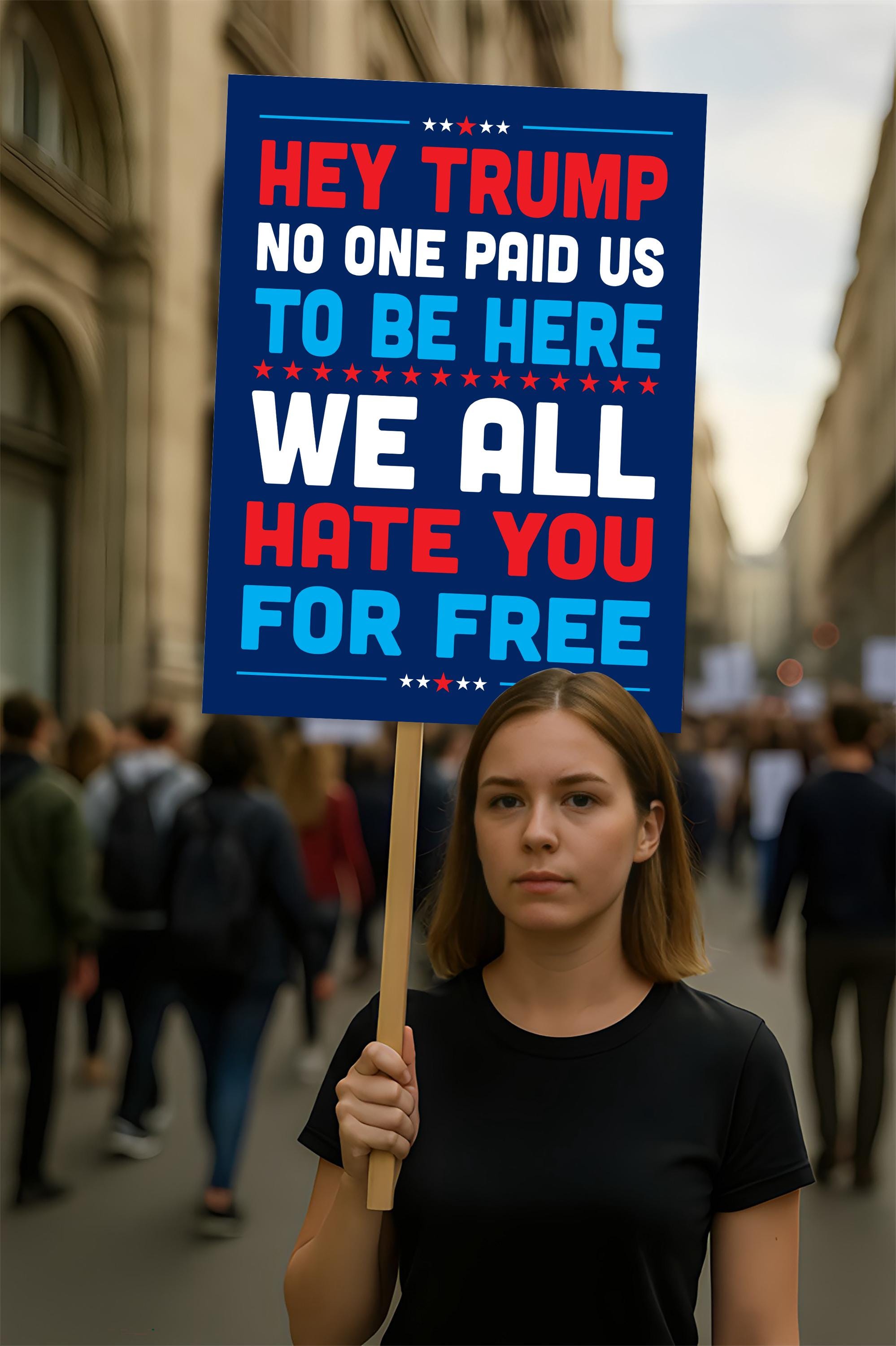 No Kings in America Protest Sign, He's on a List, Anti-trump, Hate You ...