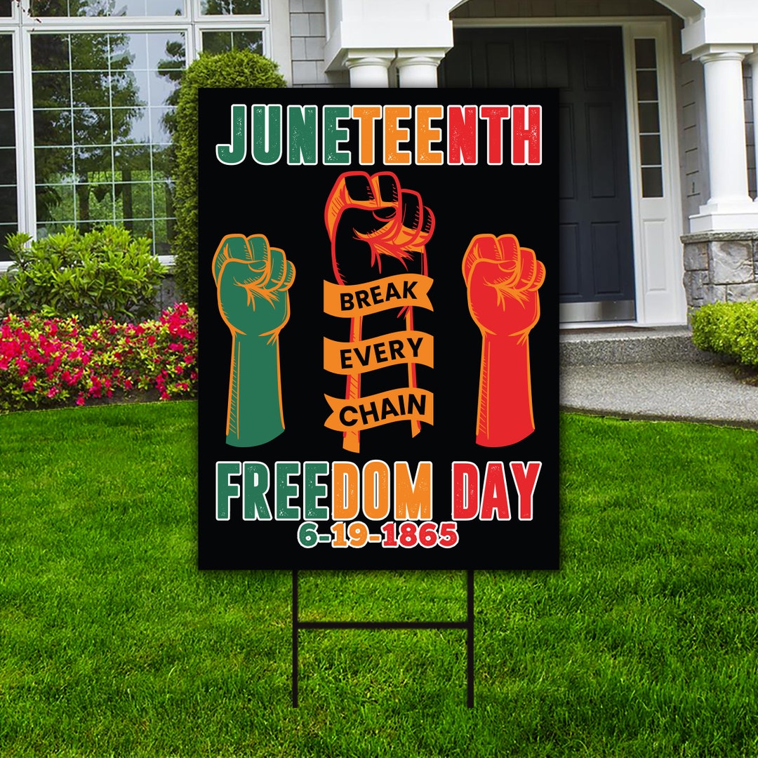 Juneteenth Day Yard Sign Coroplast June 19th 1865 Juneteenth Black ...