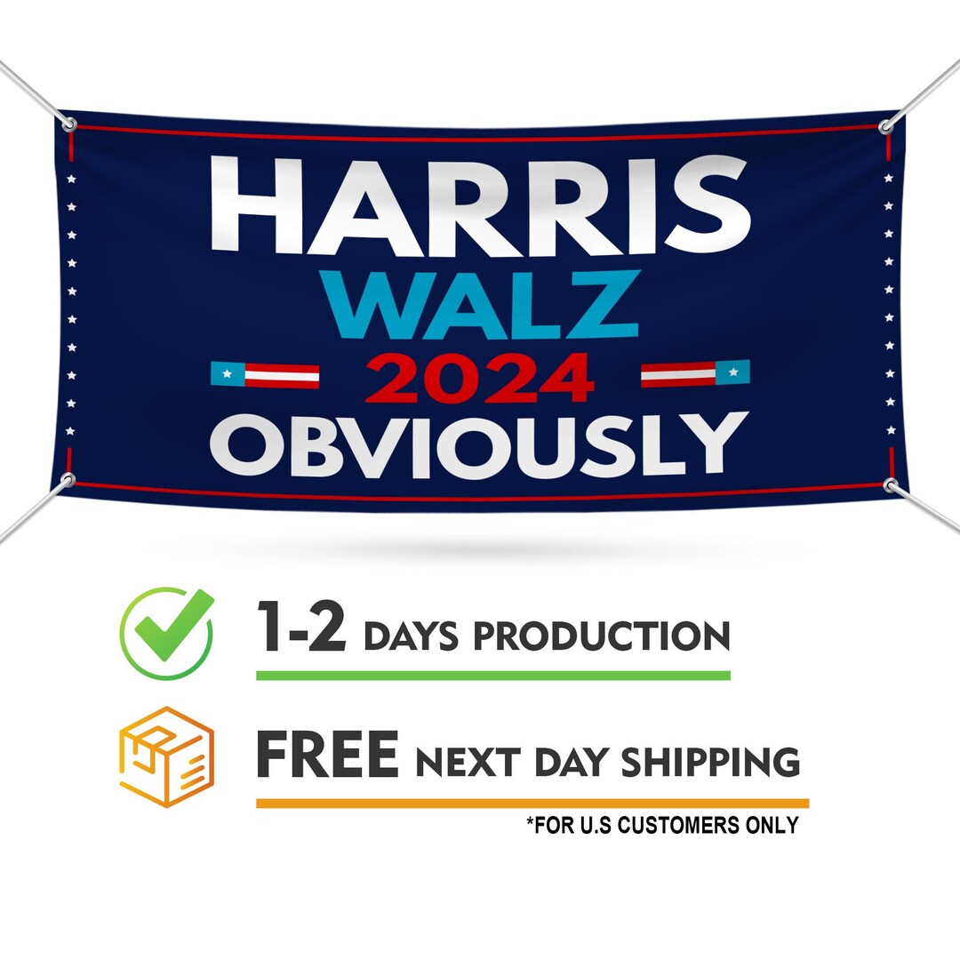 Harris Walz Obviously 2024 Banner Sign, 13 Oz Harris for President 2024 ...