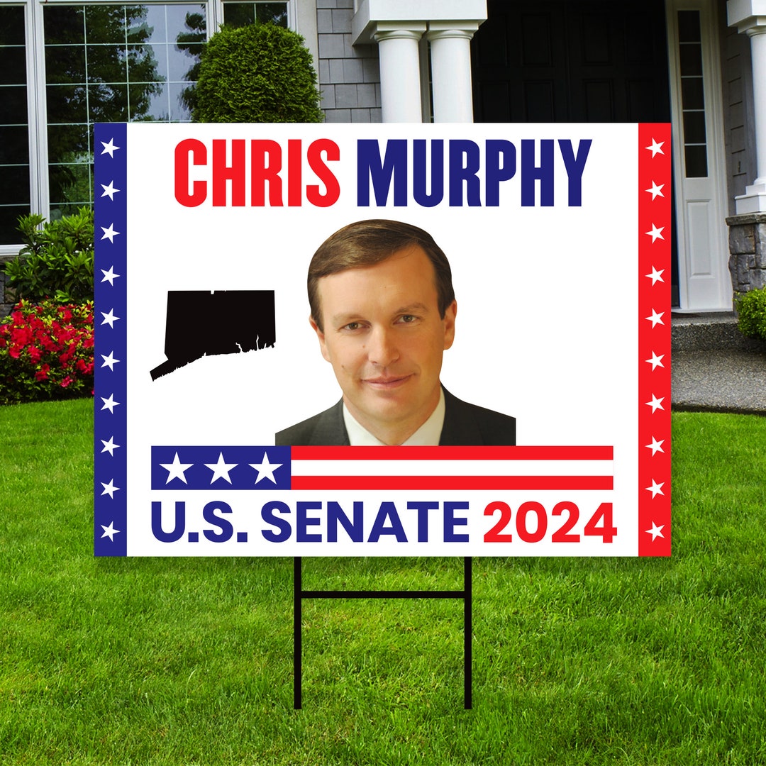 Chris Murphy US Senate Yard Sign Coroplast US Senate Election ...
